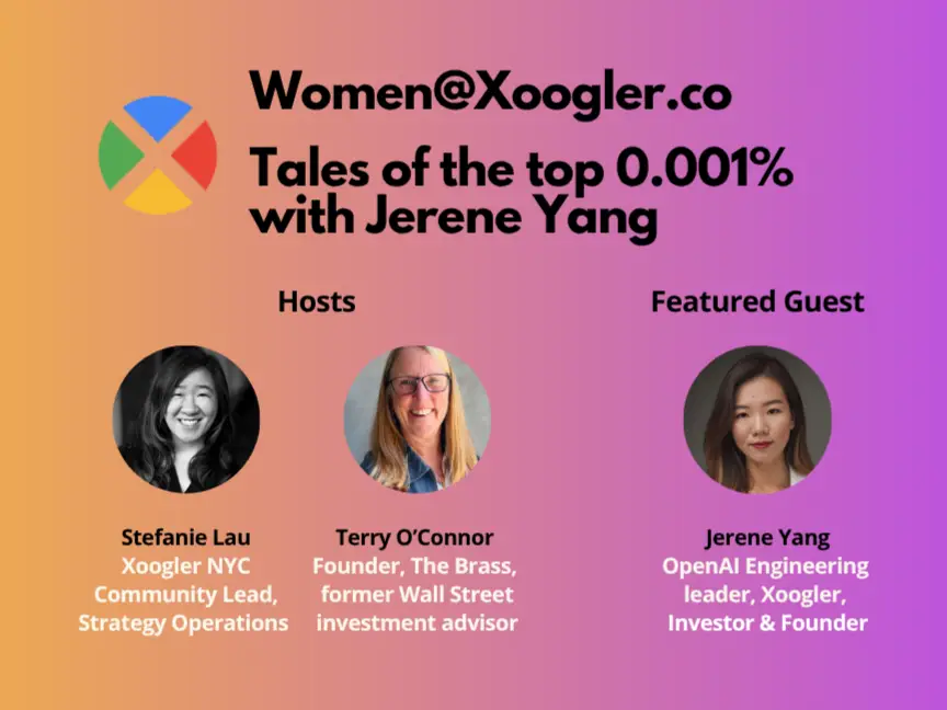 [Women@Xoogler.co] Tales of the 0.001% with Jerene Yang | key.ai